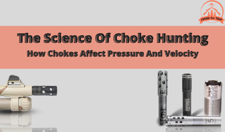Science of Choke Hunting How Chokes Affect Pressure